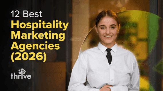 12 Best Hospitality Marketing Agencies in 2026 | Thrive Agency