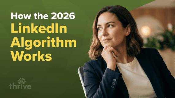 How the LinkedIn Algorithm Works in 2026 } Thrive Agency